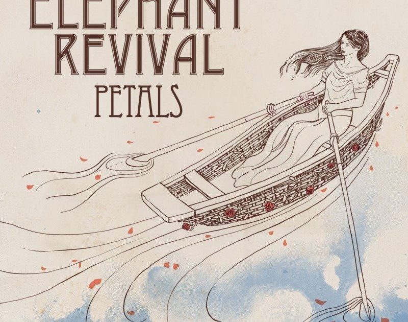 Elephant Revival Casts Beautiful 'Petals' To The Wind On New Album ...
