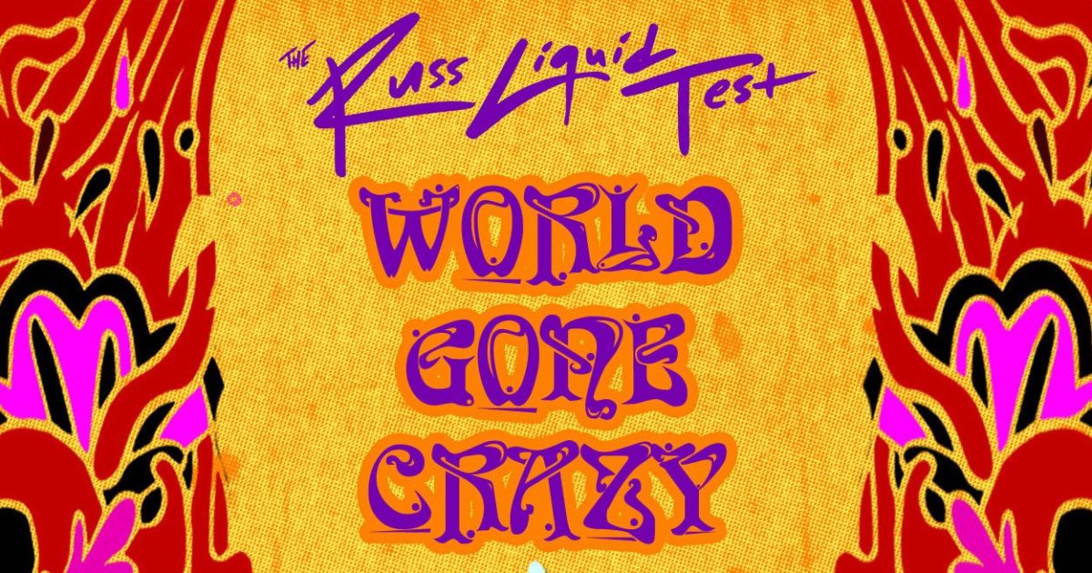 The Russ Liquid Test & ProbCause Team Up On "World Gone Crazy"