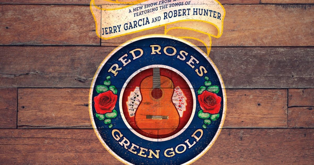 Grateful Dead Musical "Red Roses, Green Gold" To End NYC Run Early ...