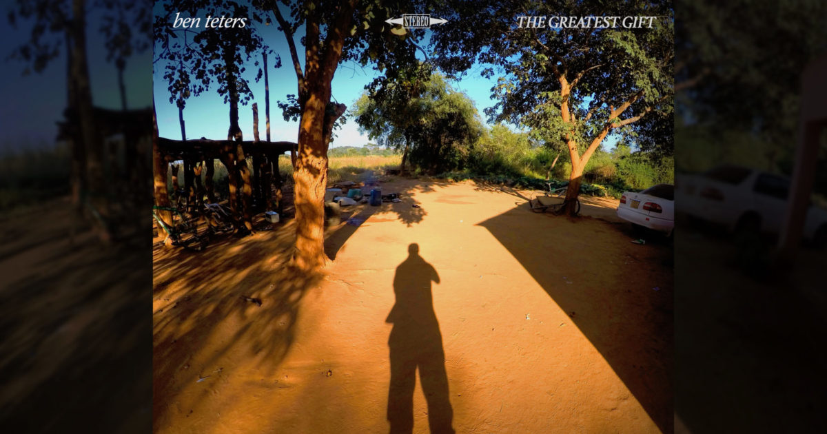 PREMIERE: Ben Teters Manifests Creativity In "The Greatest Gift" [Listen]