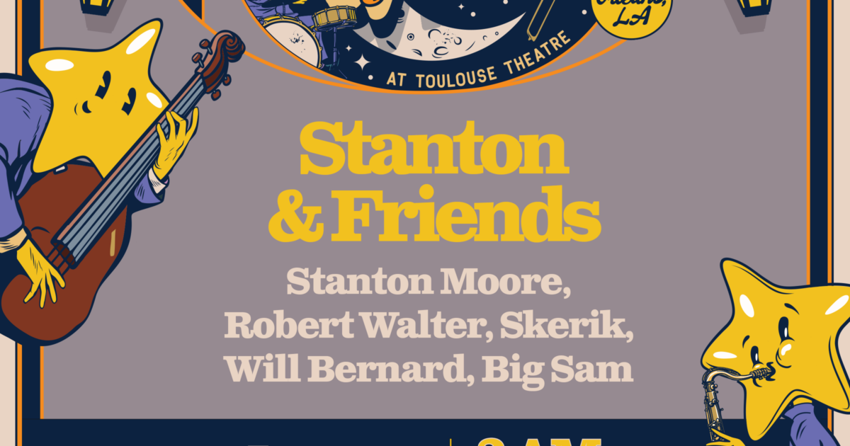 Stanton & Friends @ Toulouse Theatre - L4LM