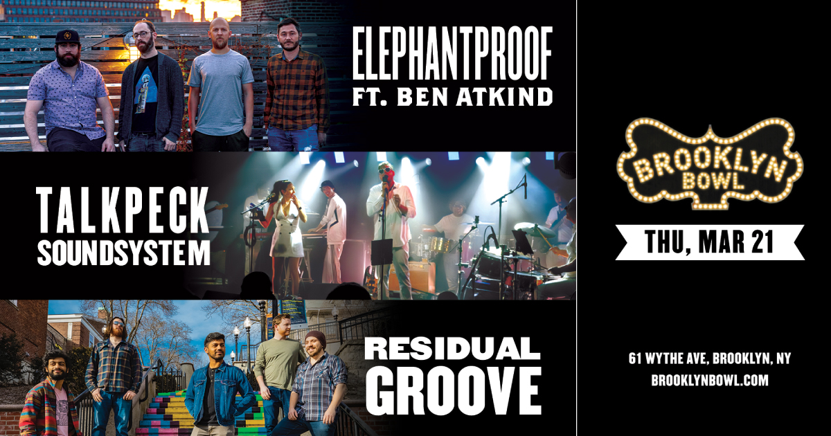 Brooklyn Bowl To Host ElephantProof ft. Ben Atkind, Talkpeck ...